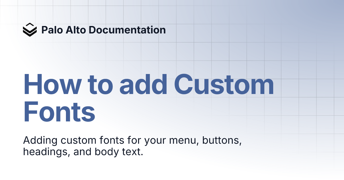 How to add Custom Fonts | Palo Alto Documentation