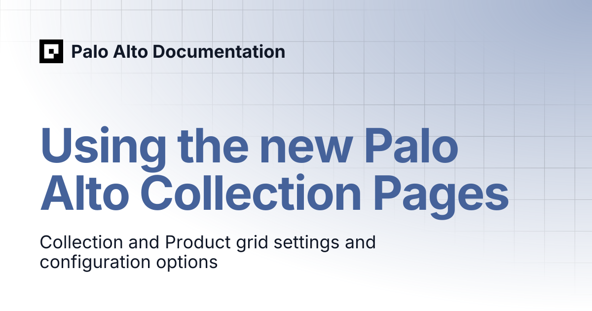 Using the new Palo Alto Collection Pages | Palo Alto Documentation