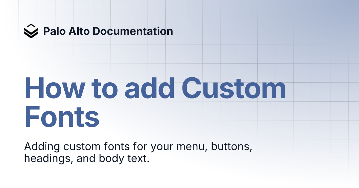 How to add Custom Fonts | Palo Alto Documentation