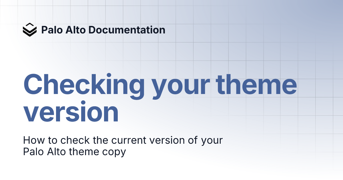 Checking your theme version | Palo Alto Documentation