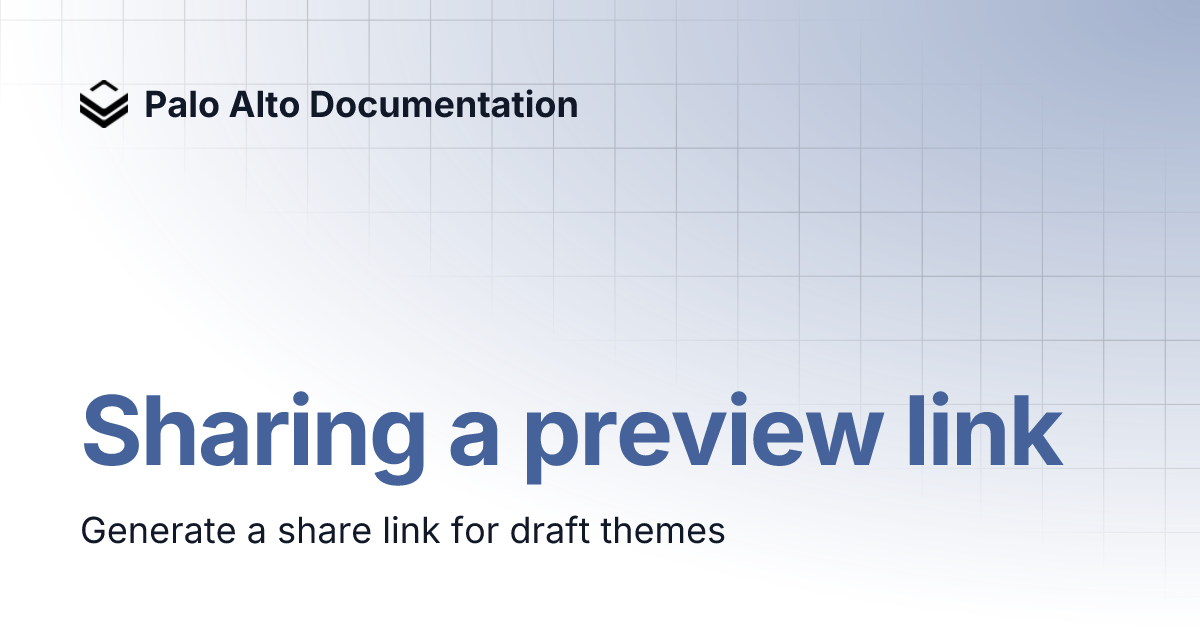 Sharing a preview link | Palo Alto Documentation