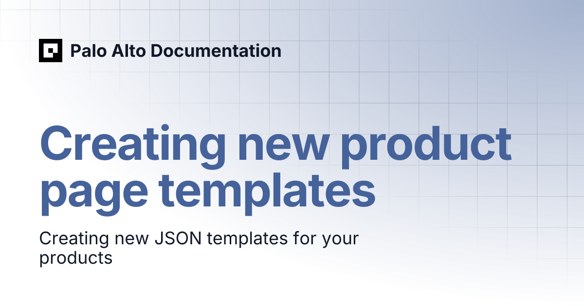 Creating new product page templates | Palo Alto Documentation