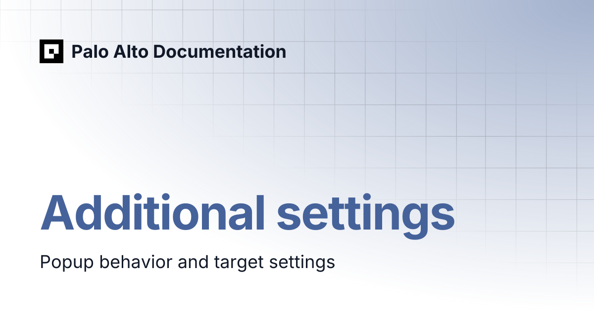 Additional settings | Palo Alto Documentation